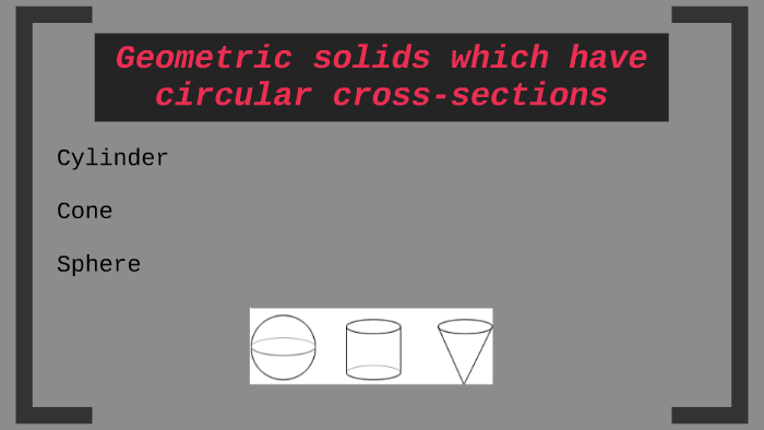 Geometric Solids Which Have Circular Cross Sections By Guadalupe Felix On Prezi
