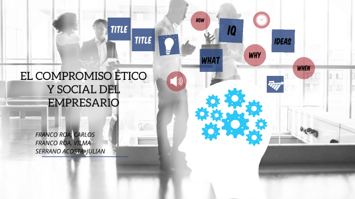 EL COMPROMISO ETICO Y SOCIAL DEL EMPRESARIO by paula camila arias duran ...