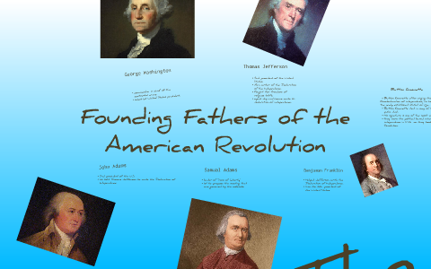 Founding Father of the American Revolution by viridiana cruz on Prezi