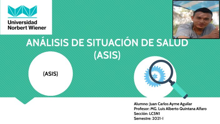 ANÁLISIS DE SITUACIÓN DE SALUD (ASIS) by Juan Carlos Ayme Aguilar on Prezi