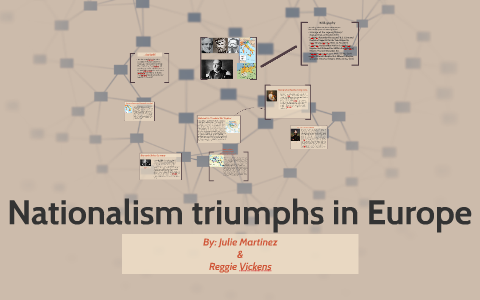 Nationalism triumphs in Europe by Reggie Vickers on Prezi