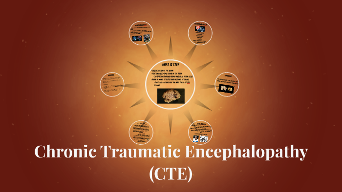Chronic Traumatic Encephalopathy (CTE) by Lydia Butler on Prezi