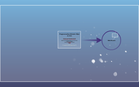Programmation Orientée Objet en Java by Mohamed BOUDCHICHE on Prezi