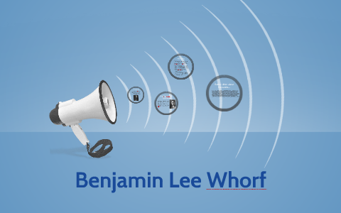 Benjamin Lee Whorf by Tamara Suárez on Prezi