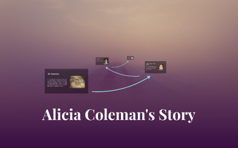 Alicia Coleman's Story by Taiyah Smith