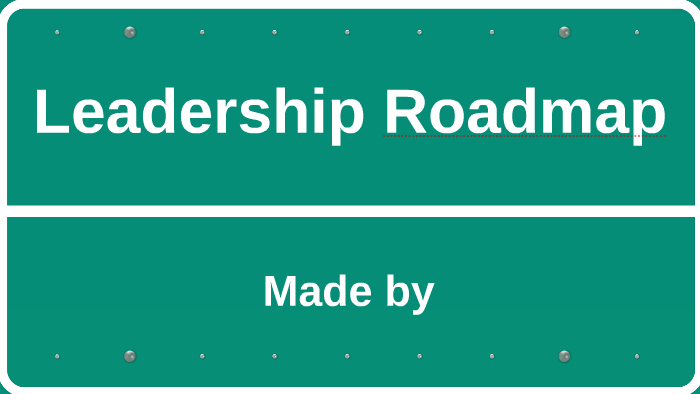 Leadership Roadmap by Xavier Pratt on Prezi