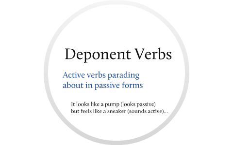 Deponent Verbs by Mindy Wolfrom on Prezi