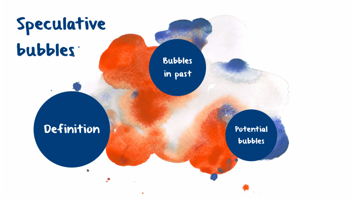 Speculative bubbles by Maciej Trzebski on Prezi