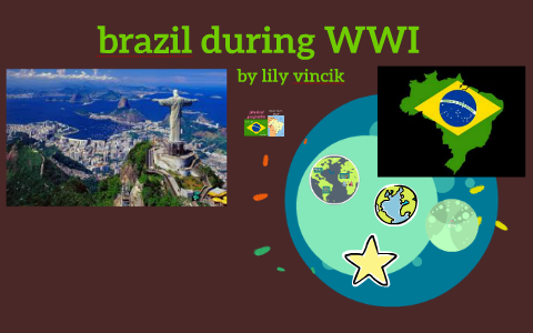 brazil during WW1 by on Prezi