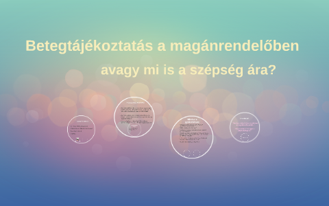 A betegtájékoztatás (és a szépség) ára by Vera Balog on Prezi