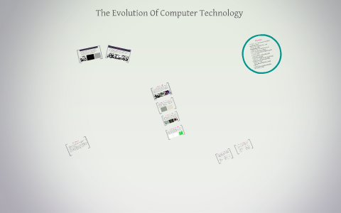 The Evolution Of Computer Technology by Loren Wilson on Prezi