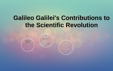 Galileo Galilei's Contributions to the Scientific Revolution by Jose D ...