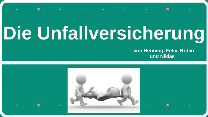 Die Unfallversicherung by niki cla on Prezi