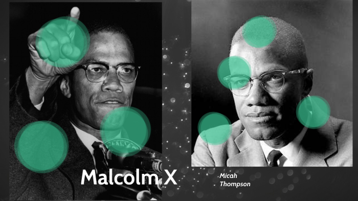 Malcom X by micah thompson on Prezi
