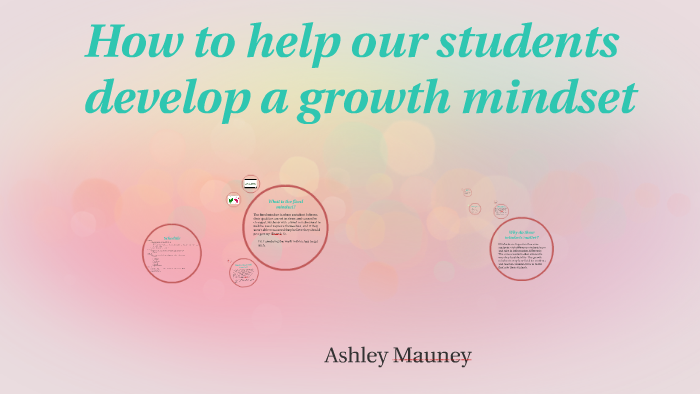 How to help our students develop a growth mindset by