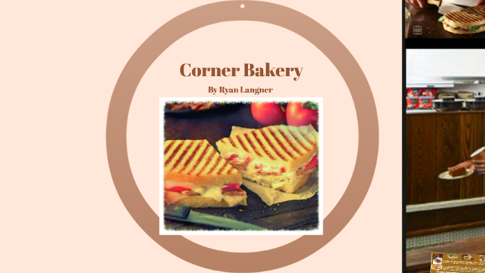 Corner Bakery by Ryan Langner on Prezi