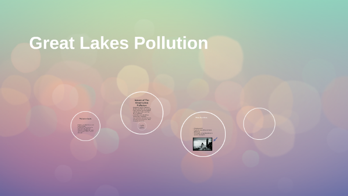 Great Lakes Pollution by Anna T. on Prezi