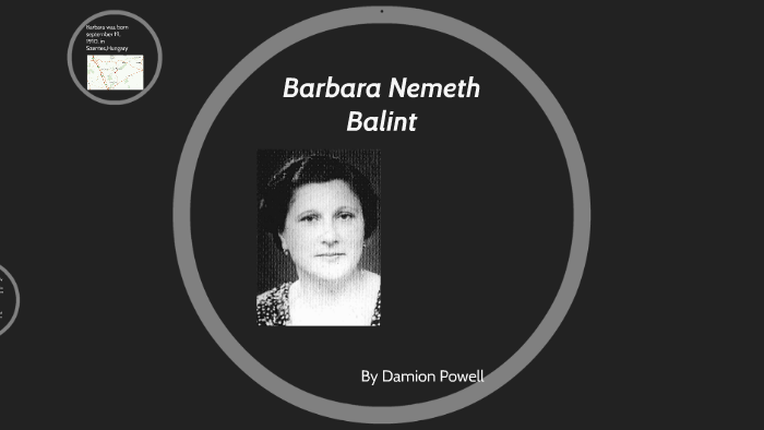 Barbara Nemeth Balint by Damion Powell on Prezi