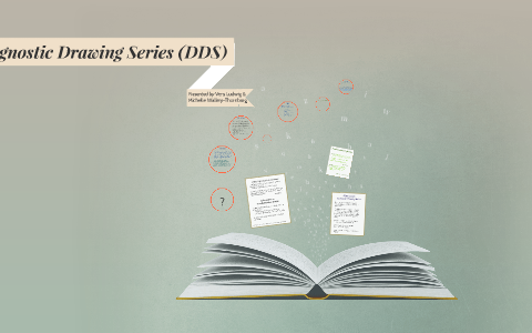Diagnostic Drawing Series (DDS) by Michelle Walkey-Thornburg on Prezi