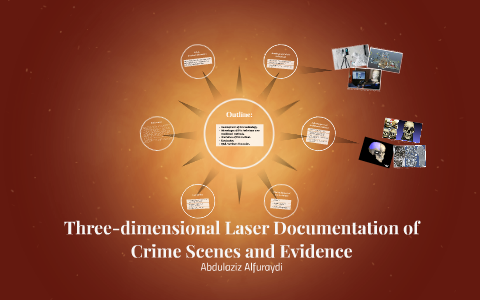 Three-dimensional Documentation of Crime Scenes and Evidence by on Prezi