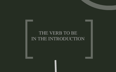 The use of verb to be in introduction by Victor Hugo Garciamoreno on Prezi