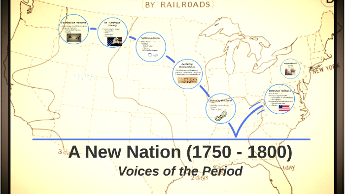 A New Nation (1750 - 1800) by Laura Mercer on Prezi