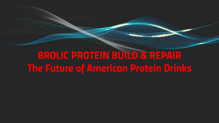 BROLIC PROTEIN BUILD by Lou Mazza on Prezi