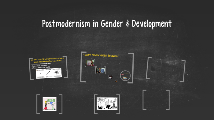 Postmodernism in Gender & Development by Erika MacDonald on Prezi