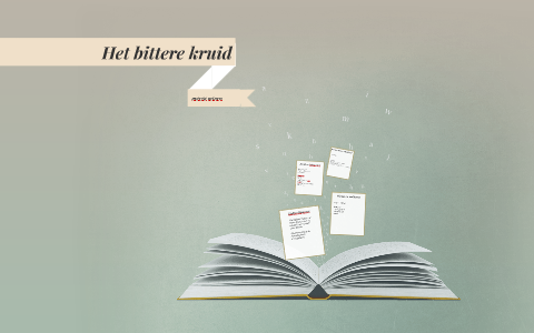 Het bittere kruid by romy noordman on Prezi