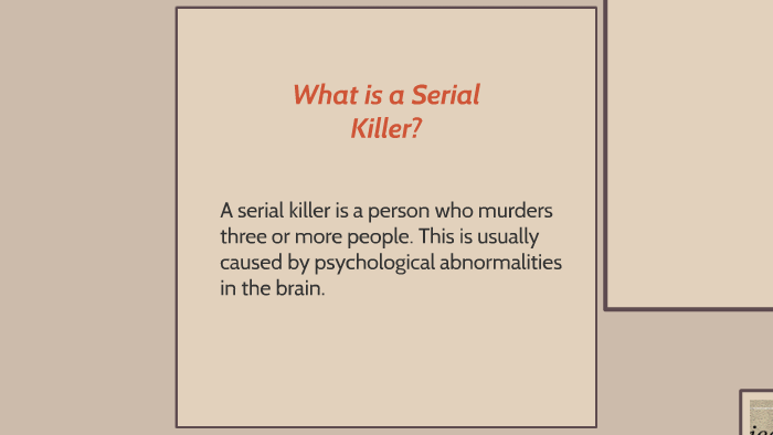 Serial killer presentation by daniella rocamora on Prezi