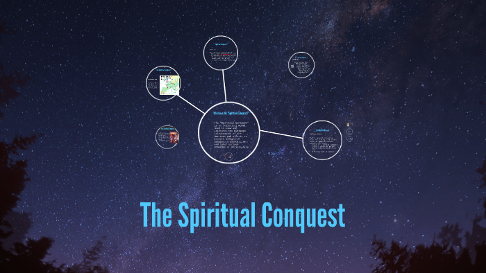 The Spiritual Conquest by on Prezi