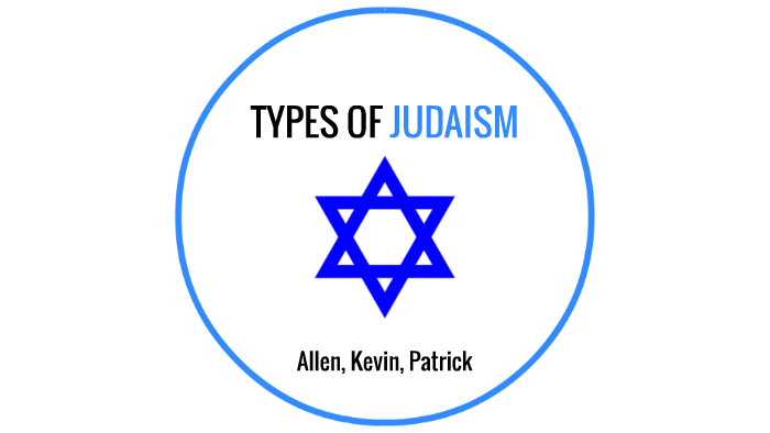 TYPES OF JUDAISM by Allen Dacanay on Prezi