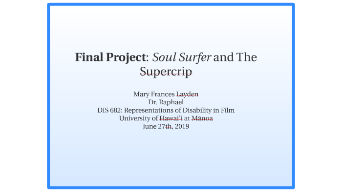 Soul Surfer and The Supercrip by Mary layden on Prezi