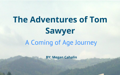The Adventures of Tom Sawyer Final Project by Megan Cahalin on Prezi
