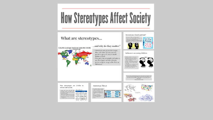 HOW STEREOTYPES AFFECT SOCIETY by Katyrina Nguyen on Prezi