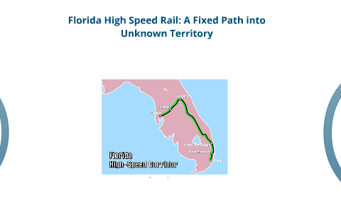 Florida High Speed Rail by Victor Hodges on Prezi
