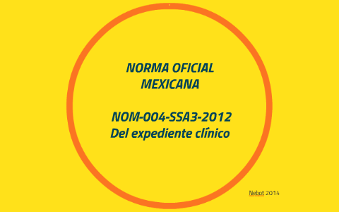 NORMA Oficial Mexicana NOM-004-SSA3-2012 by Bode Guru on Prezi