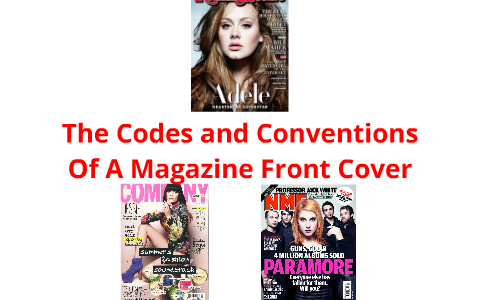 Codes And Conventions Of A Magazine Front Cover by Rachel Jones on Prezi