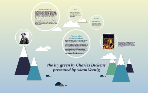 the ivy green by Charles Dickens by adam vernig on Prezi