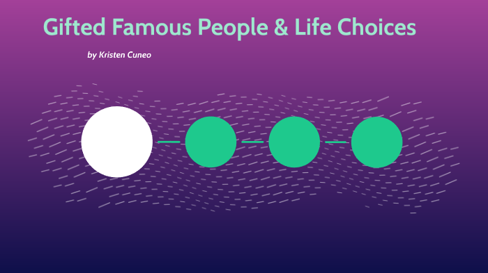 Famous People Identified as Gifted by KRISTEN CUNEO on Prezi