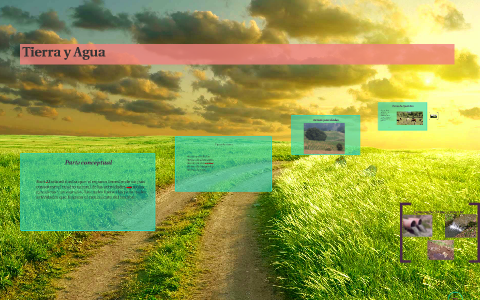 Tierra y Agua by on Prezi