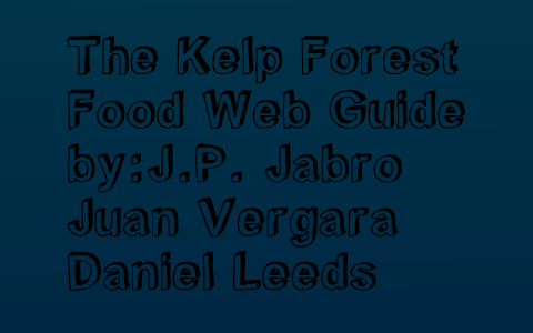 Kelp Forest Food Web by Juan Vergara on Prezi