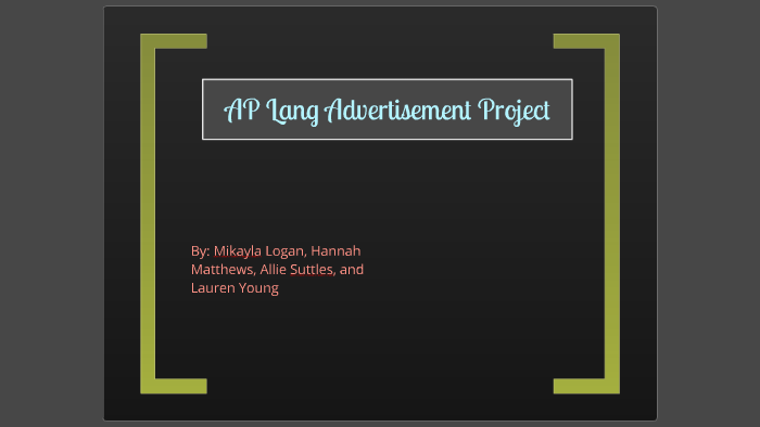 AP Lang Advertisement Project by Lauren Young on Prezi
