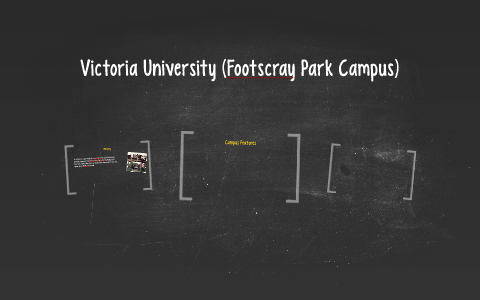 Victoria University (Footscray Park Campus) by Cameron Cook on Prezi