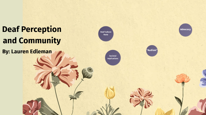 Deaf Perception and Community by LAUREN EDLEMAN on Prezi