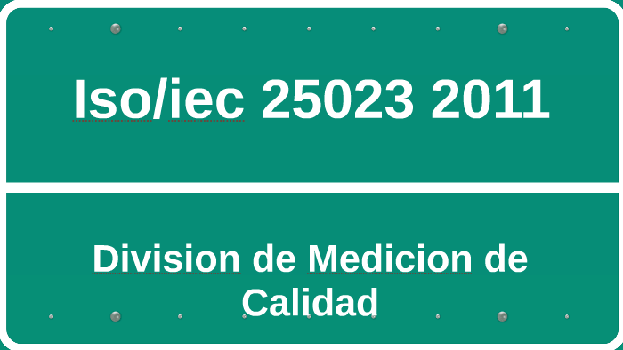Iso/iec 25023 by Oscar Ivan Pardo Vargas on Prezi
