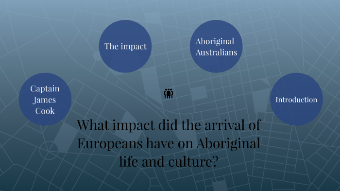 What impact did the arrival of the first Europeans have on Aboriginal ...