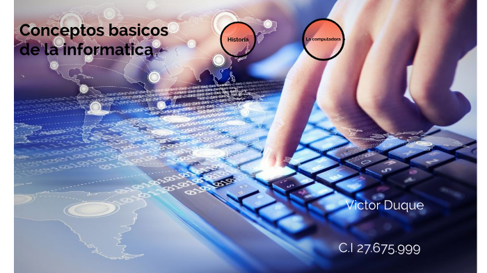Conceptos básicos de la informática by Victor Duque Pinzon on Prezi