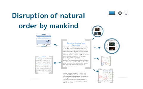 Disruption of the natural order of mankind by Timothy Langfield on Prezi