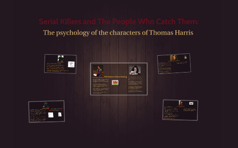 The psychology of the characters of Thomas Harris by Nathan Flynn on Prezi